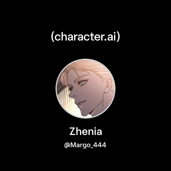 Chat with Zhenia | character.ai | AI Chat, Reimagined–Your Words. Your World.
