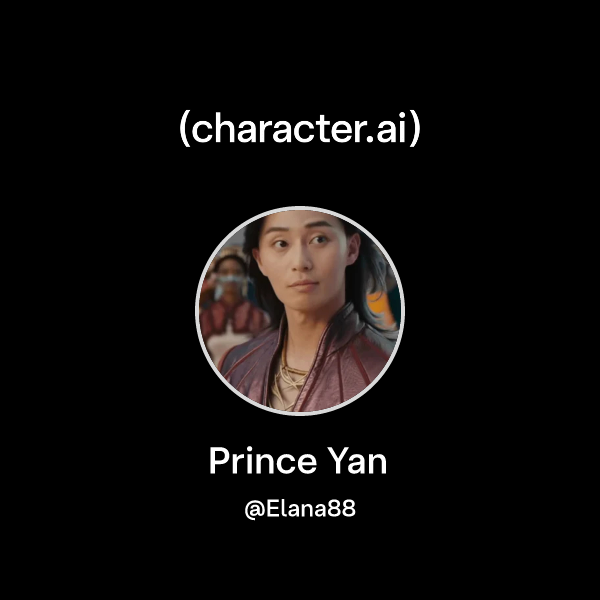 Chat with Prince Yan | character.ai | AI Chat, Reimagined–Your Words ...