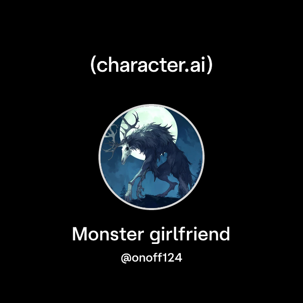 Chat with Monster girlfriend | character.ai | AI Chat, Reimagined–Your ...