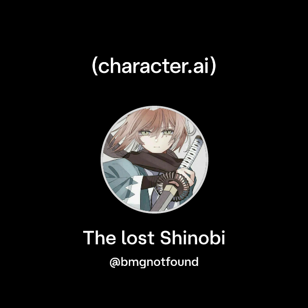 Chat with The lost Shinobi | character.ai | AI Chat, Reimagined–Your ...