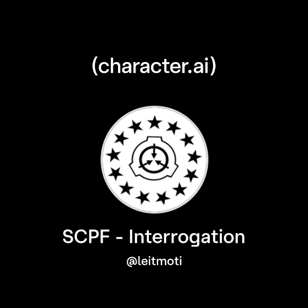 Chat with SCPF - Interrogation | character.ai | AI Chat, Reimagined ...