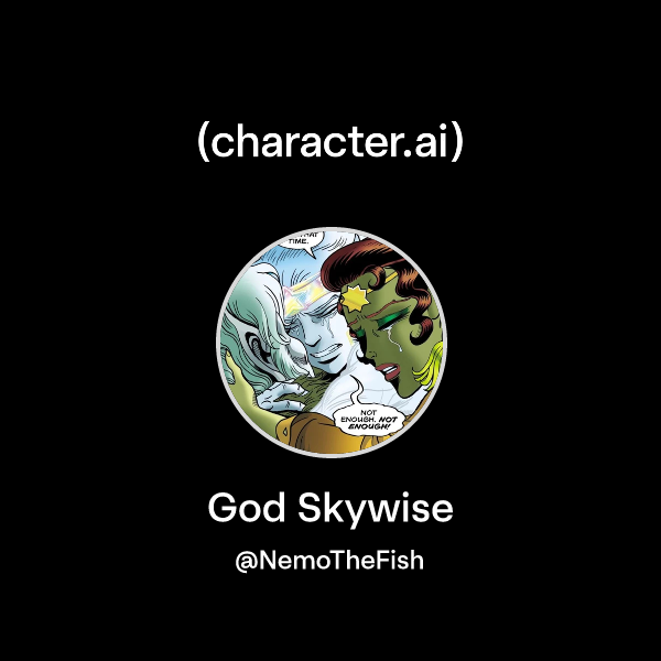 Chat with God Skywise | character.ai | Personalized AI for every moment of your day