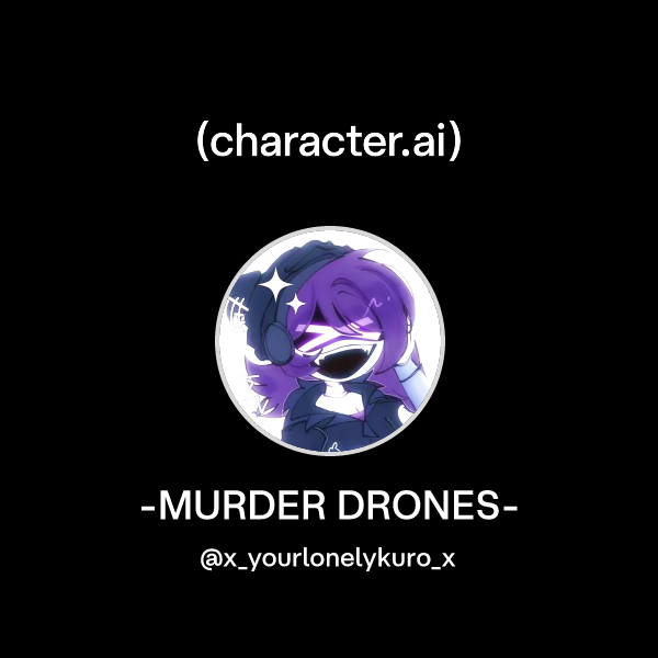Chat with -MURDER DRONES- | character.ai | AI Chat, Reimagined–Your ...