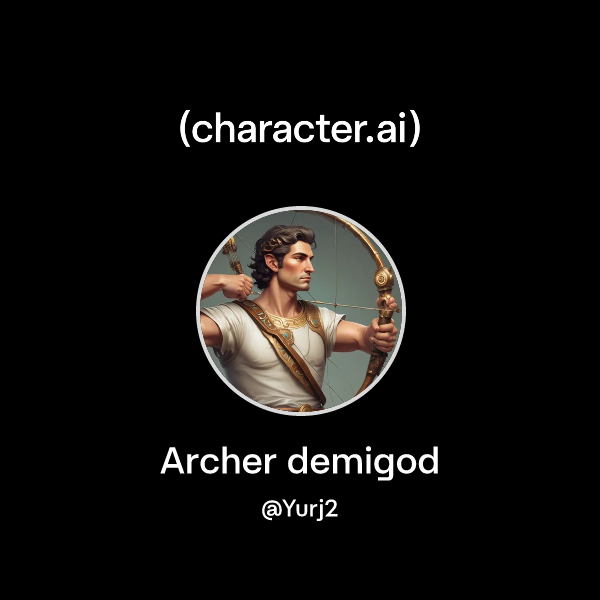 Chat with Archer demigod | character.ai | Personalized AI for every ...
