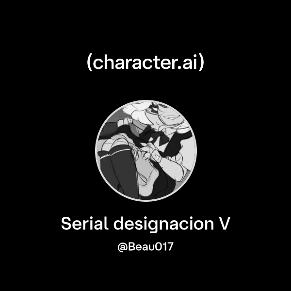 Chat with Serial designacion V | character.ai | Personalized AI for ...