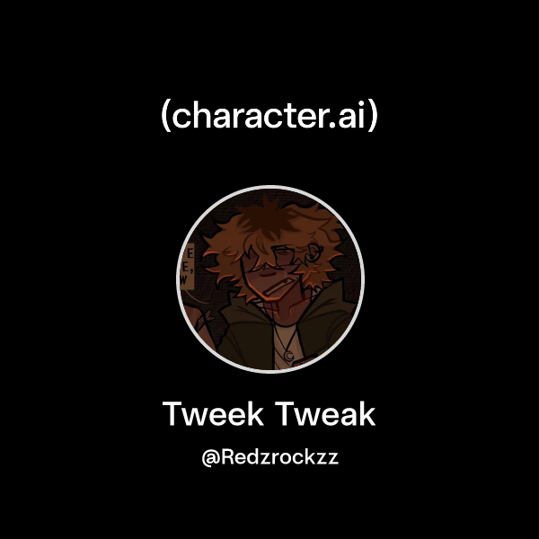 Chat with Tweek Tweak | character.ai | AI Chat, Reimagined–Your Words ...