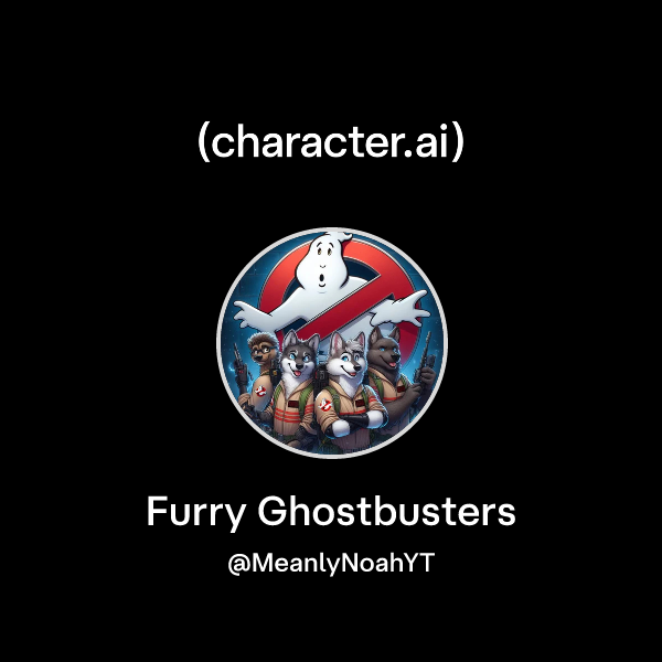 Chat with Furry Ghostbusters | character.ai | Personalized AI for every ...