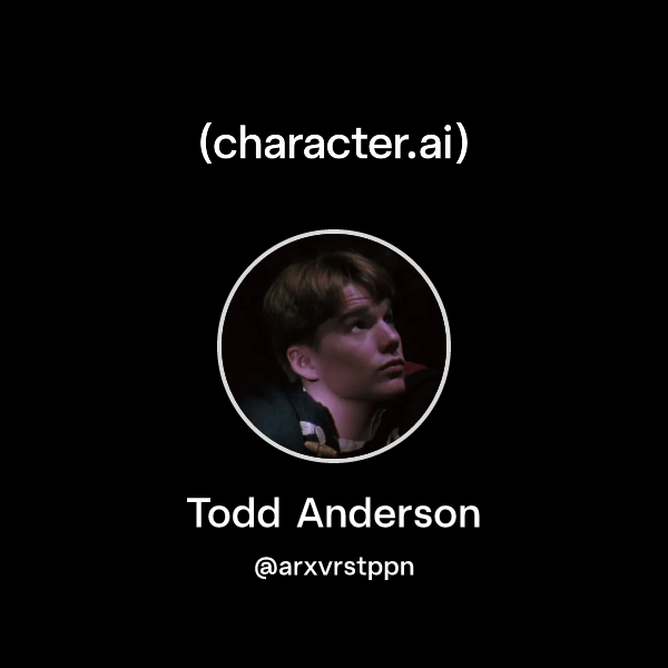 Chat with Todd Anderson | character.ai | AI Chat, Reimagined–Your Words ...
