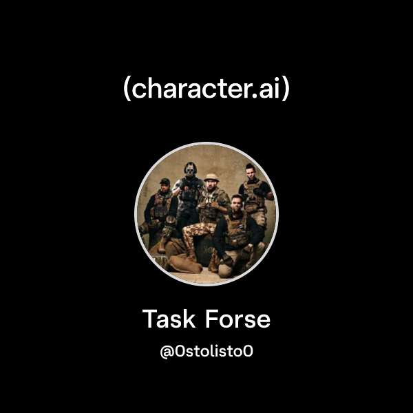Chat with Task Forse | character.ai | AI Chat, Reimagined–Your Words ...