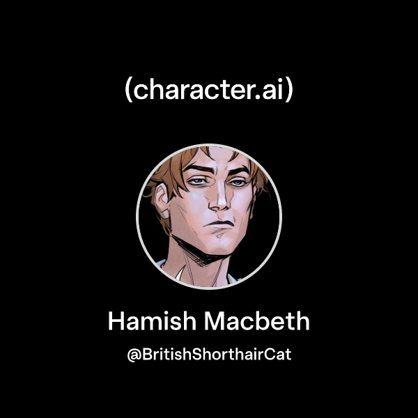 Chat with Hamish Macbeth | character.ai | Personalized AI for every ...