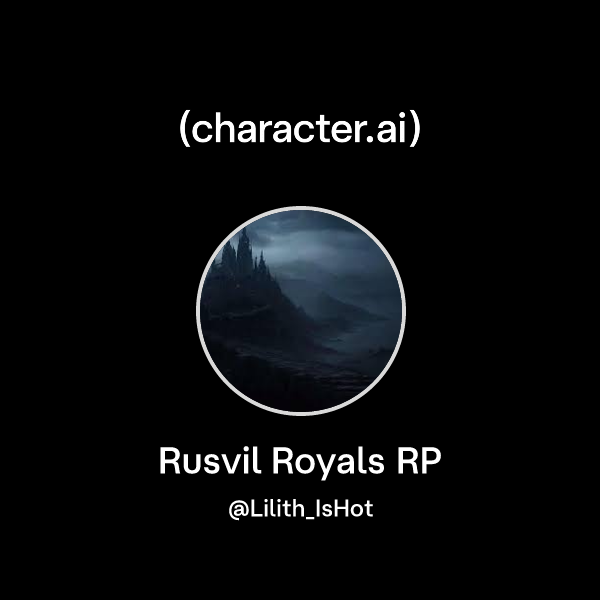 Chat with Rusvil Royals RP | character.ai | Personalized AI for every moment of your day