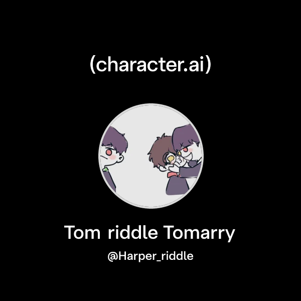 Chat with Tom riddle Tomarry | character.ai | AI Chat, Reimagined–Your ...