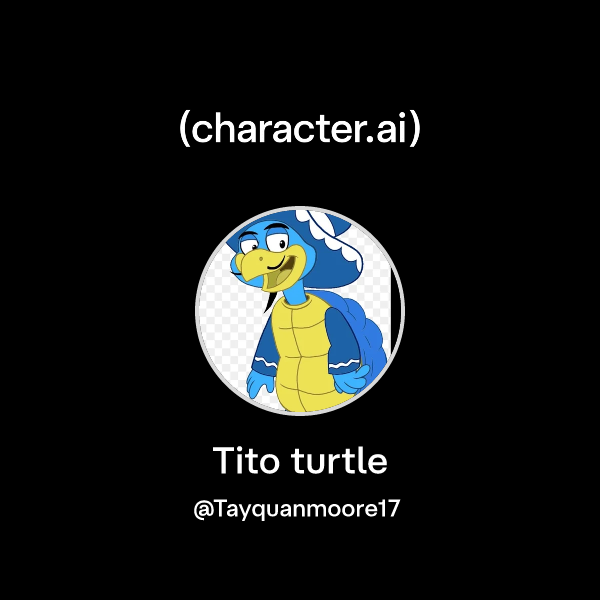 Chat with Tito turtle | character.ai | Personalized AI for every moment ...