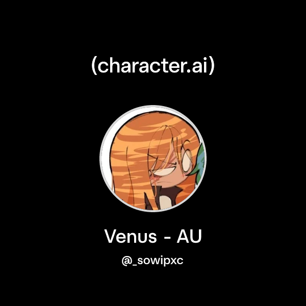 Chat with Venus - AU | character.ai | Personalized AI for every moment ...