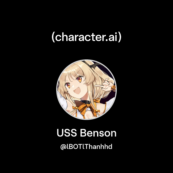 Chat with USS Benson | character.ai | Personalized AI for every moment ...