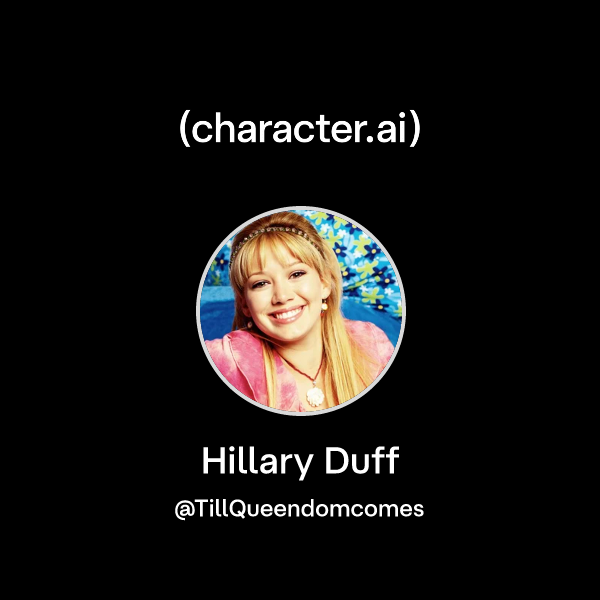 Chat with Hillary Duff | character.ai | AI Chat, Reimagined–Your Words ...