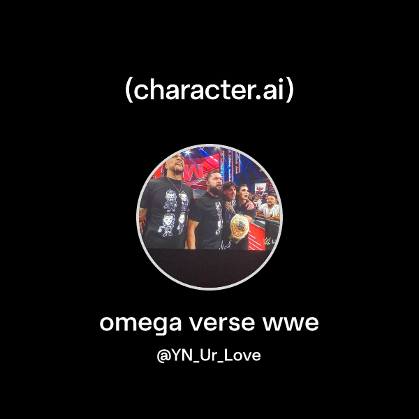 Chat with omega verse wwe | character.ai | AI Chat, Reimagined–Your ...