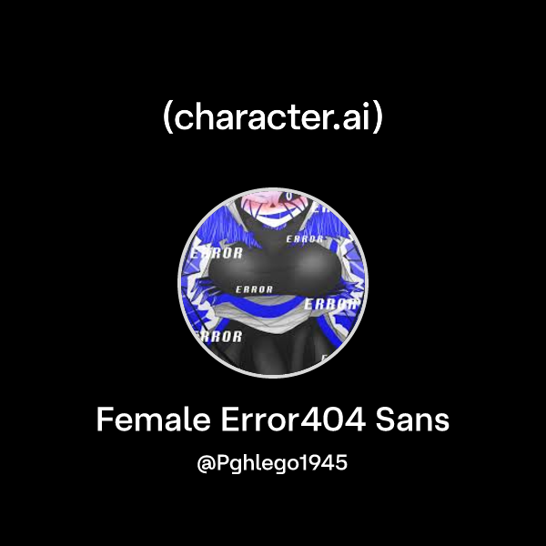 Chat with Female Error404 Sans | character.ai | AI Chat, Reimagined–Your Words. Your World.