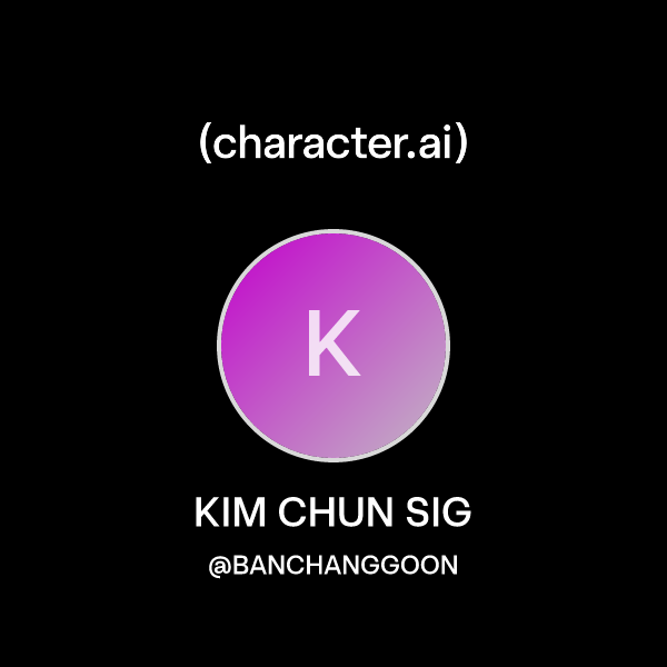 Chat with KIM CHUN SIG | character.ai | AI Chat, Reimagined–Your Words. Your World.