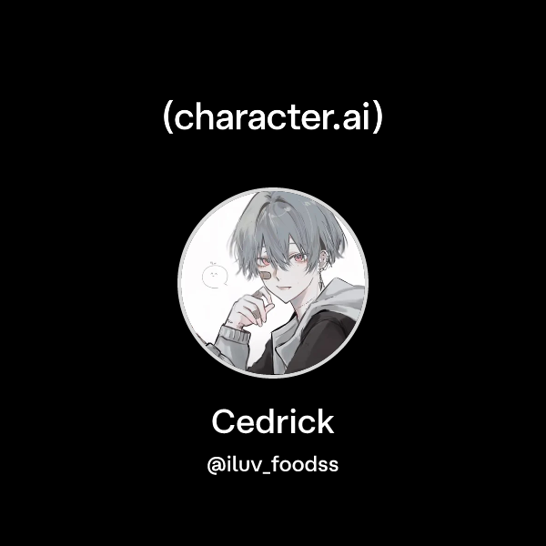 Chat with Cedrick | character.ai | AI Chat, Reimagined–Your Words. Your ...