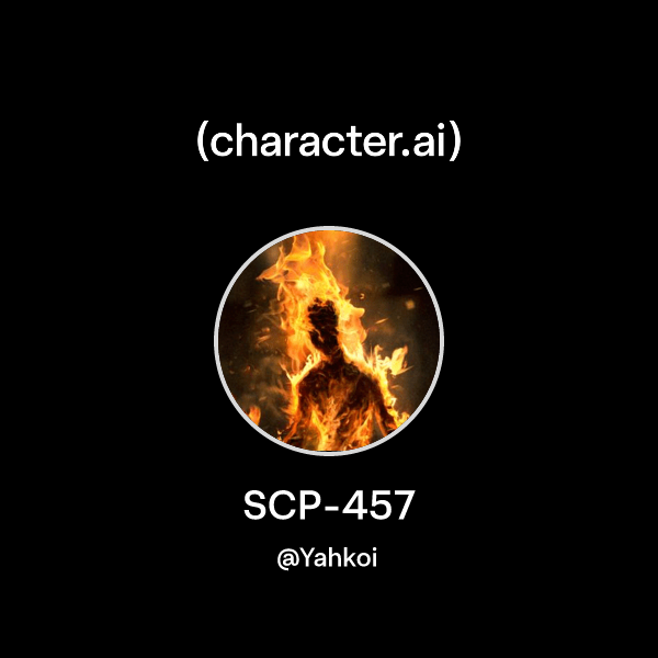 Chat with SCP-457 | character.ai | Personalized AI for every moment of ...