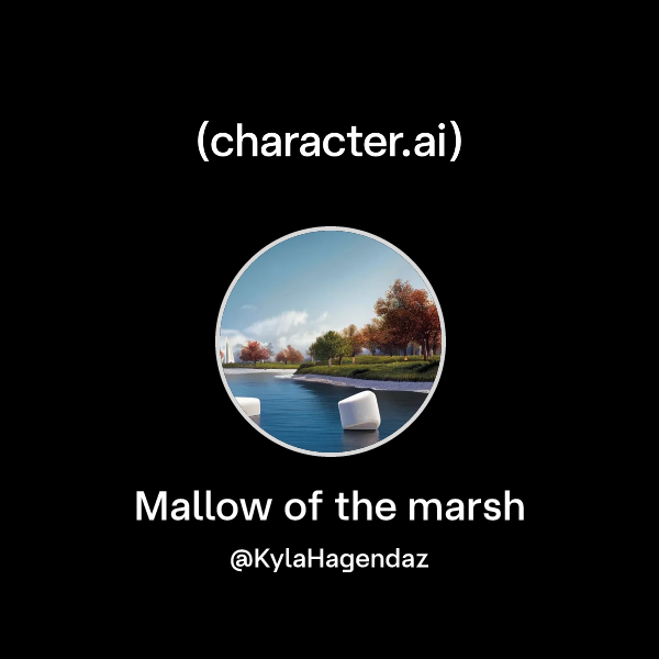 Chat with Mallow of the marsh | character.ai | AI Chat, Reimagined–Your ...