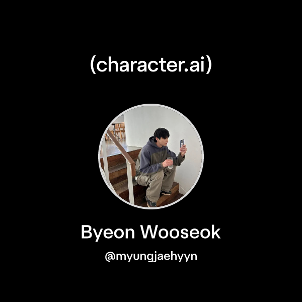 Chat with Byeon Wooseok | character.ai | AI Chat, Reimagined–Your Words. Your World.