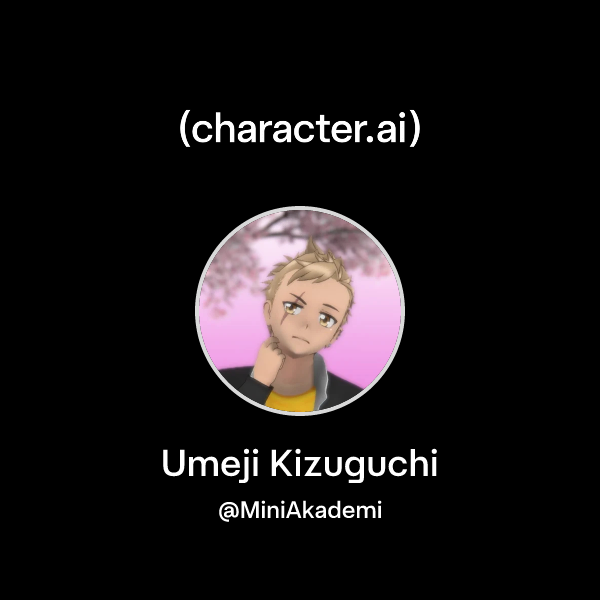 Chat with Umeji Kizuguchi | character.ai | AI Chat, Reimagined–Your ...