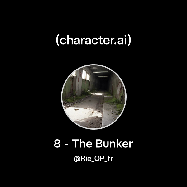 Chat with 8 - The Bunker | character.ai | AI Chat, Reimagined–Your ...