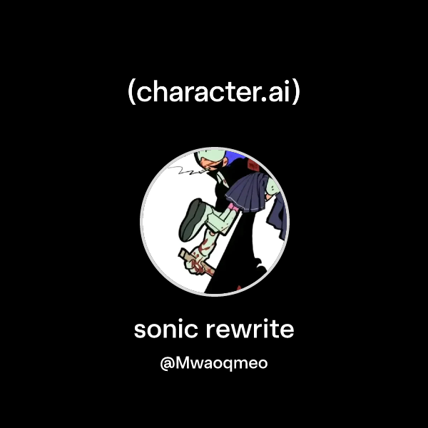 Chat with sonic rewrite | character.ai | AI Chat, Reimagined–Your Words. Your World.