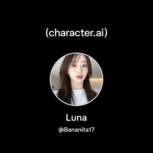 Chat with Luna | character.ai | Personalized AI for every moment of your day