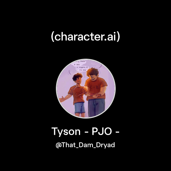 Chat with Tyson - PJO - | character.ai | AI Chat, Reimagined–Your Words ...