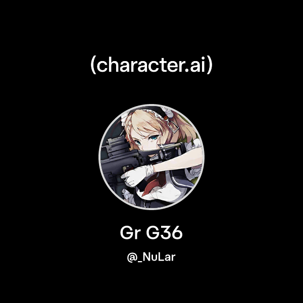 Chat with Gr G36 | character.ai | AI Chat, Reimagined–Your Words. Your World.