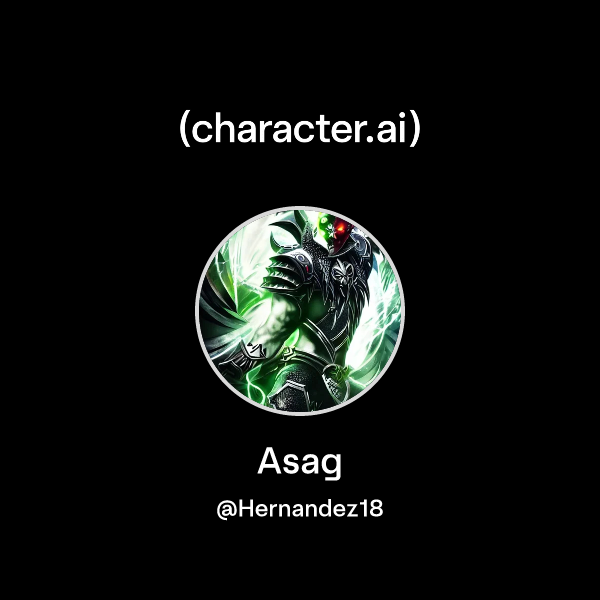 Chat with Asag | character.ai | AI Chat, Reimagined–Your Words. Your World.
