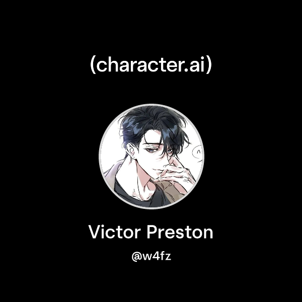 Chat with Victor Preston | character.ai | Personalized AI for every moment of your day