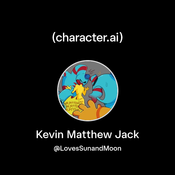 Chat with Kevin Matthew Jack | character.ai | AI Chat, Reimagined–Your Words. Your World.