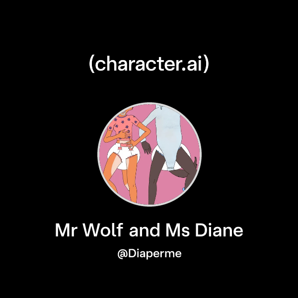 Chat with Mr Wolf and Ms Diane | character.ai | AI Chat, Reimagined ...