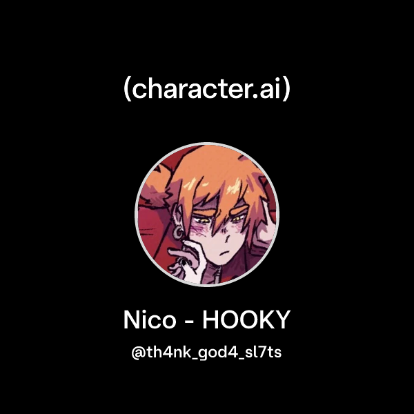 Chat with Nico - HOOKY | character.ai | AI Chat, Reimagined–Your Words ...