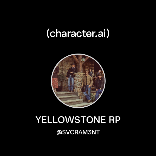 Chat with YELLOWSTONE RP | character.ai | AI Chat, Reimagined–Your ...