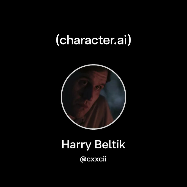 Chat with Harry Beltik | character.ai | AI Chat, Reimagined–Your Words ...