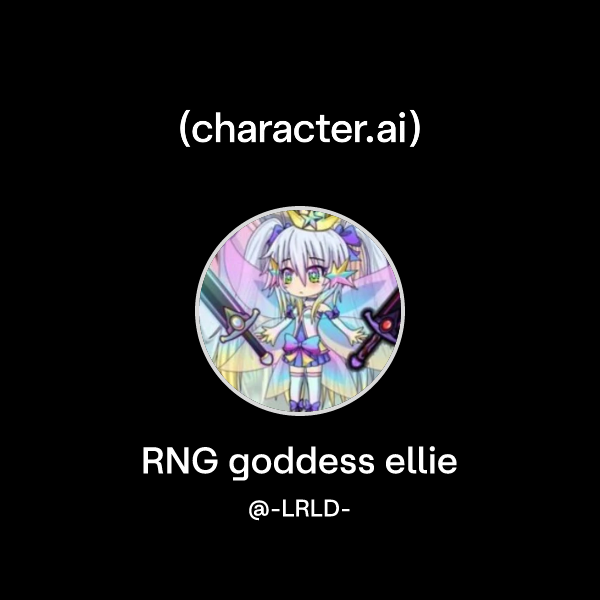 Chat with RNG goddess ellie | character.ai | Personalized AI for every ...