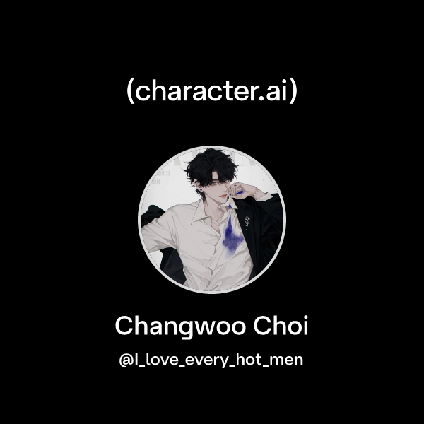Chat with Changwoo Choi | character.ai | Personalized AI for every ...