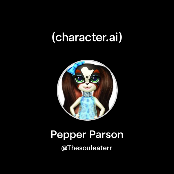 Chat with Pepper Parson | character.ai | AI Chat, Reimagined–Your Words ...