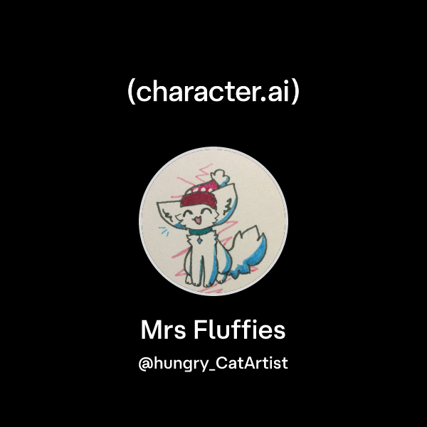 Chat with Mrs Fluffies | character.ai | AI Chat, Reimagined–Your Words ...