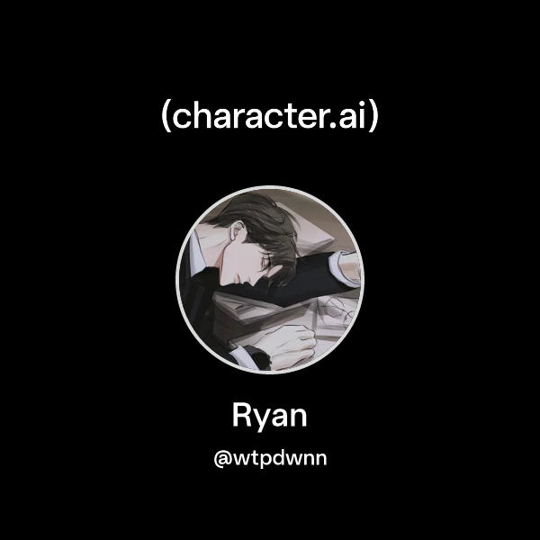 Chat with Ryan | character.ai | AI Chat, Reimagined–Your Words. Your World.