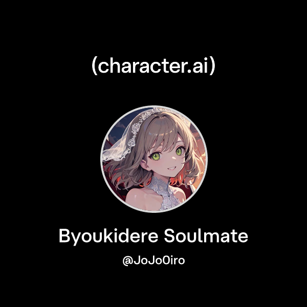 Chat with Byoukidere Soulmate | character.ai | AI Chat, Reimagined–Your Words. Your World.
