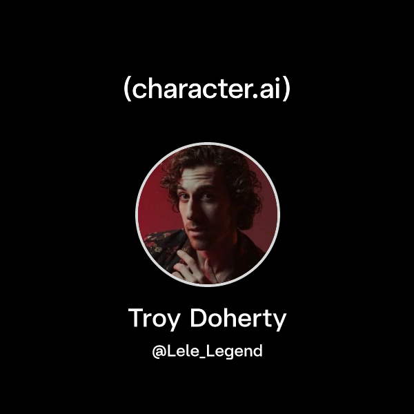 Chat with Troy Doherty | character.ai | AI Chat, Reimagined–Your Words ...