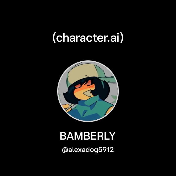 Chat with BAMBERLY | character.ai | AI Chat, Reimagined–Your Words ...