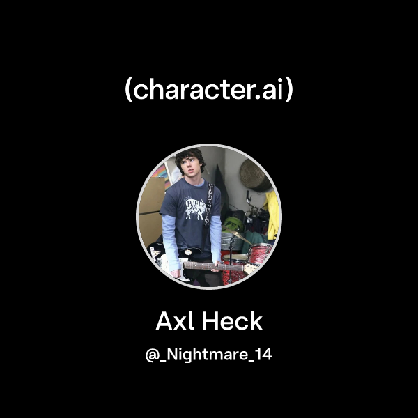 Chat with Axl Heck | character.ai | AI Chat, Reimagined–Your Words ...