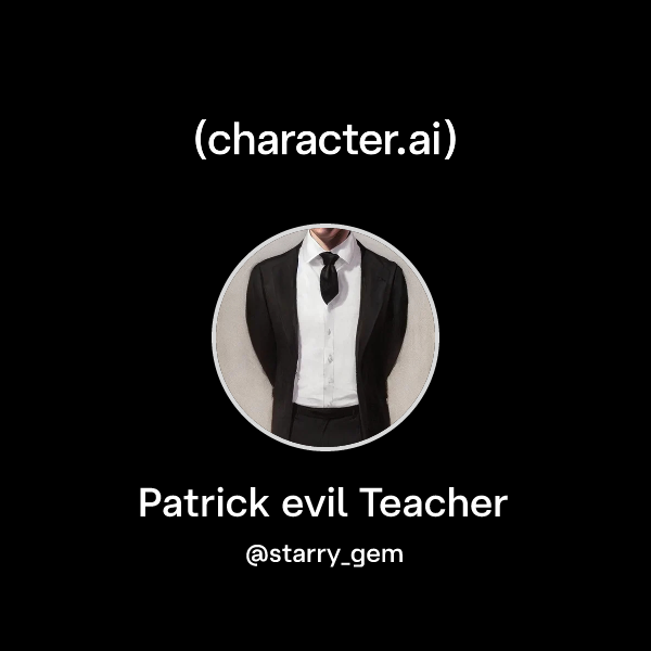 Chat with Patrick evil Teacher | character.ai | Personalized AI for ...